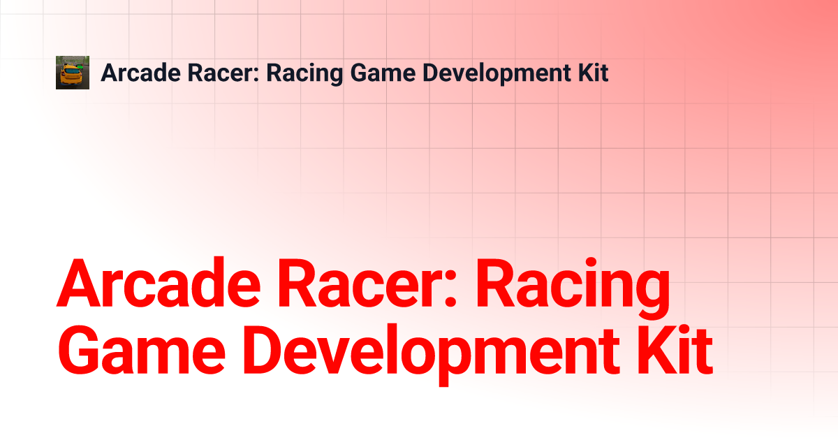 Arcade Racer: Racing Game Development Kit | Arcade Racer: Racing Game Development Kit